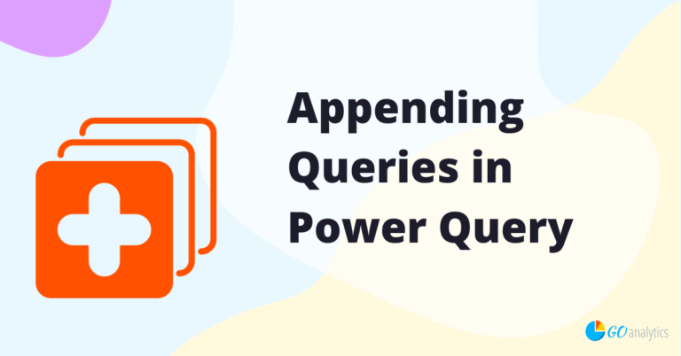 How To Append Queries In Power Query Power Bi And Excel Go Analytics